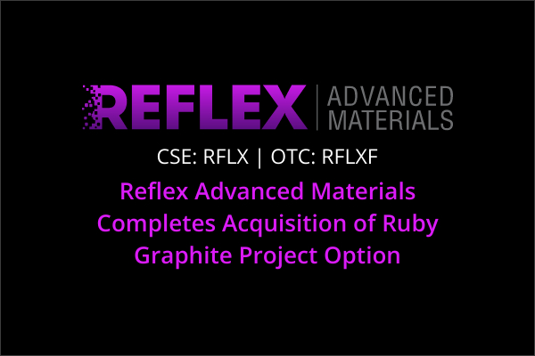 REFLEX ADVANCED MATERIALS COMPLETES ACQUISITION OF RUBY GRAPHITE ...